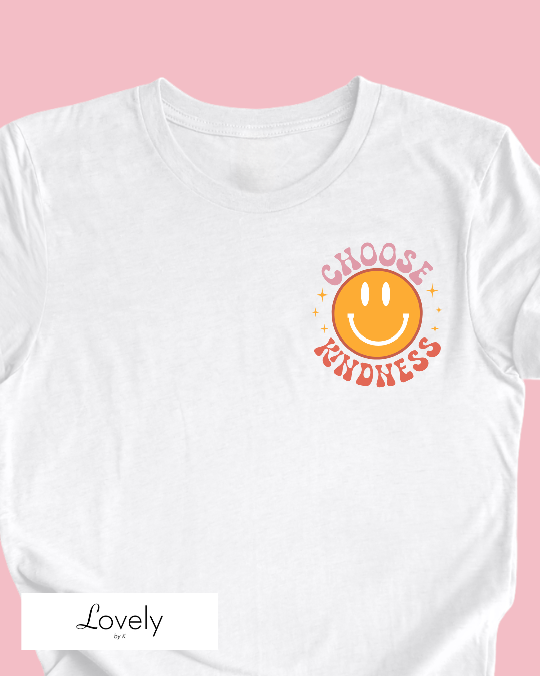 CHOOSE KINDNESS – Lovely By K